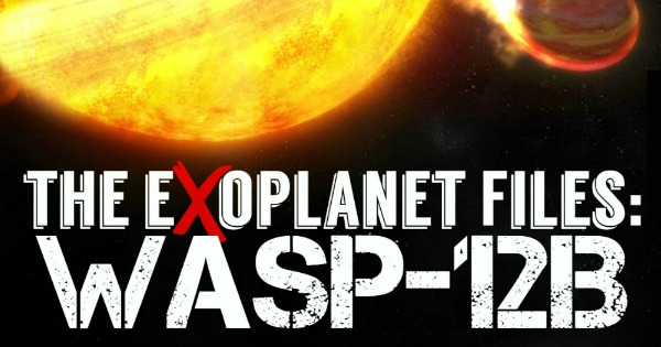 The eXoplanet Files: Wasp-12b